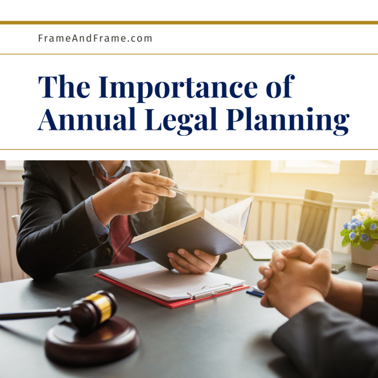The Importance of Annual Legal Planning | Frame & Frame Attorneys At Law